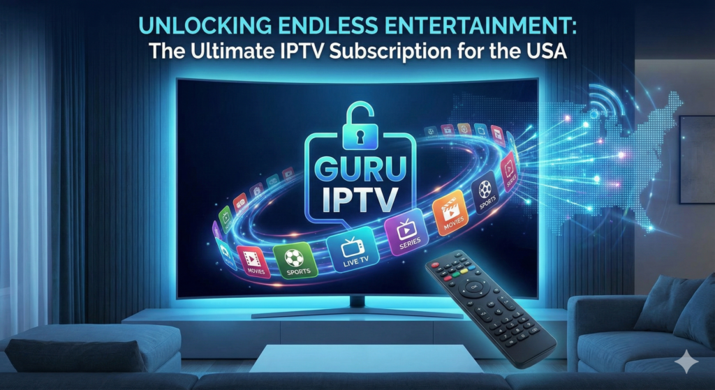 Unlocking Endless Entertainment: Why Guru IPTV is the Ultimate IPTV ...